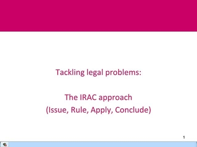 Tackling legal problems: introduction to the IRAC approach - mmutube