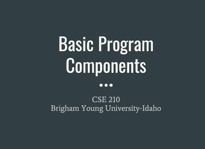 C# - Basic Program Components - BYU-Idaho