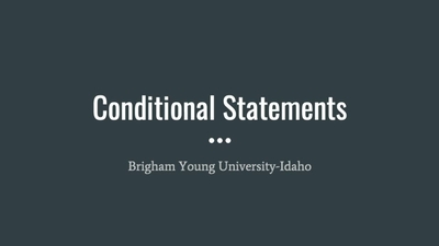 Conditional Statements - BYU-Idaho