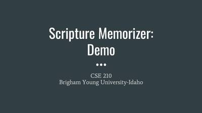 CSE 210: Scripture Memorizer Program Demo - BYU-Idaho