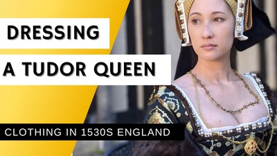 Dressing a Tudor Queen: Historically Accurate 1530s Clothing - BYU-Idaho