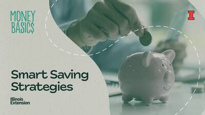 Smart Savings Strategies| Money Basics - Illinois Media Space