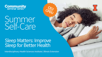 Sleep Matters: Improve Sleep for Better Health - Illinois Media Space