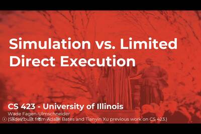 CS 423 (Spring 2021) - Simulation vs Limited Direct Execution - Week 2 ...