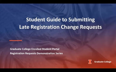 Student Guide to Submitting Late Registration Change Requests - Illinois Media Space