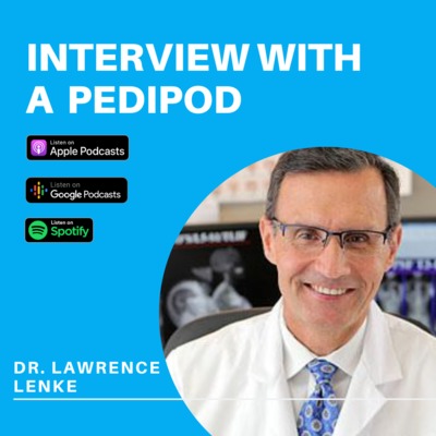Interview with a Pedipod: Dr. Lawrence Lenke, August 2020 - POSNAcademy