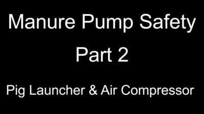 Manure Pump Safety Part 2 of 3: Pig Launcher and Air Compressor - UW ...