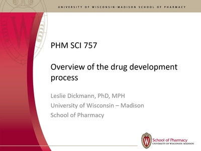 PHM SCI 757 Overview of the Drug Development Process - UW-Madison ...
