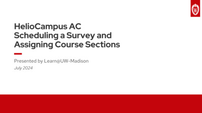 HelioCampus AC - Scheduling a Survey and Assigning Course Sections - UW-Madison Kaltura MediaSpace