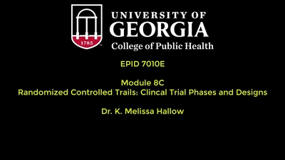 Module 8c - Clinical Trial Designs - University of Georgia Online Learning