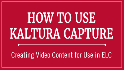 How to Use Kaltura Capture - University of Georgia Online Learning