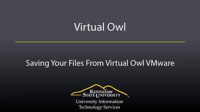 VirtualOwl_Saving_Your_Files_From_Virtual_Owl - KSU MediaSpace