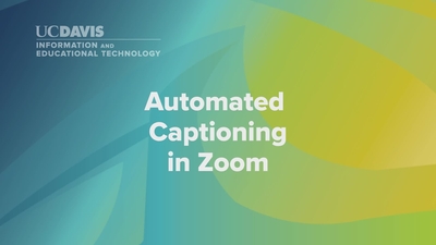 Zoom: Activating Automated Captions - University of California, Davis