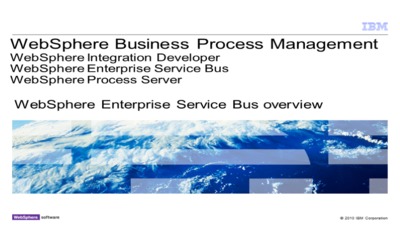 WebSphere Enterprise Service Bus overview - IBM MediaCenter