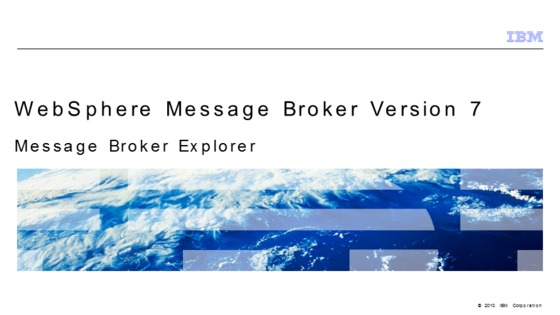 Message Broker explorer - IBM MediaCenter