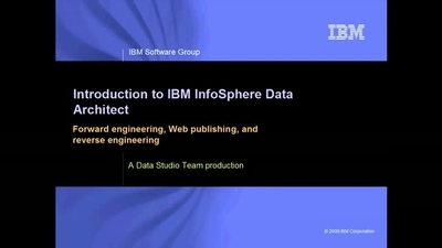 Introduction to IBM InfoSphere Data Architect (1 of 2) - IBM Mediacenter