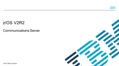 z/OS V2R2 Communications Server - IBM MediaCenter