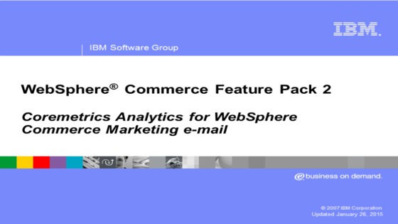 Coremetrics Analytics for WebSphere Commerce - E-mail - IBM MediaCenter