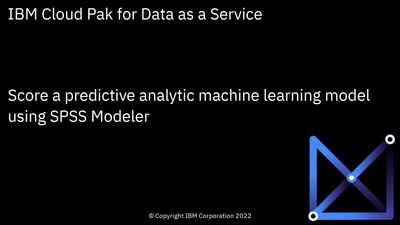 Score a Predictive Model Built with IBM SPSS Modeler: Cloud Pak for Data as a Service - IBM ...