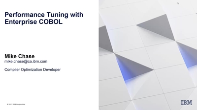 Performance Tuning with Enterprise COBOL for z/OS Webinar - IBM Mediacenter