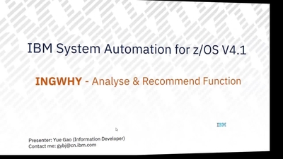 IBM System Automation for z/OS 4.1 - INGWHY Analyze and Recommend ...