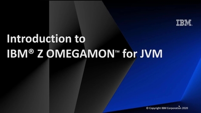 OMEGAMON JVM Introduction - IBM Mediacenter