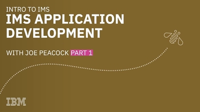 Introduction to IMS Application Development, Part 1 - IBM Mediacenter