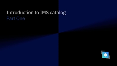 Webinar: Introduction to IMS catalog - Part One - IBM Mediacenter