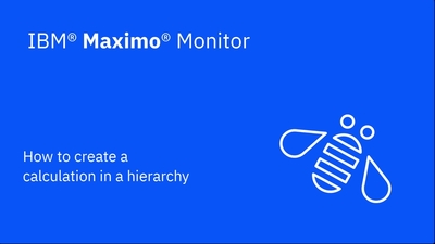 How to create a calculation in a hierarchy in IBM Maximo Monitor - IBM ...