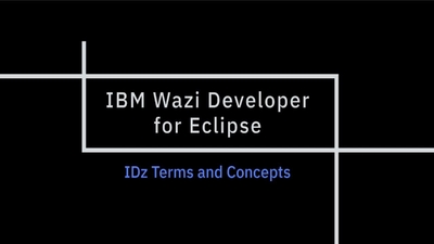 IBM Wazi Developer for Eclipse; IDZ Terms and Concepts - IBM Mediacenter