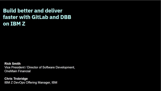 Build Better and Deliver Faster with GitLab and DBB on IBM Z - IBM ...