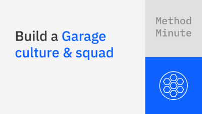 Build a Garage culture and squad - IBM Mediacenter
