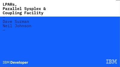 IBM Z LPARs, Parallel Sysplex, and the Coupling Facility - IBM Mediacenter