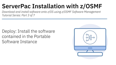 ServerPac Installation with z/OSMF: Tutorial 3 - Deploy - IBM Mediacenter