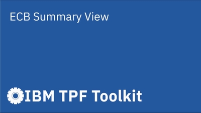 TPF Toolkit : ECB Summary View - IBM MediaCenter