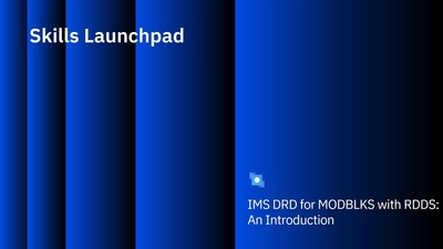 IMS DRD for MODBLKS with RDDS: An Introduction - IBM MediaCenter