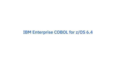 What's new in IBM Enterprise COBOL for z/OS 6.4 - IBM Mediacenter