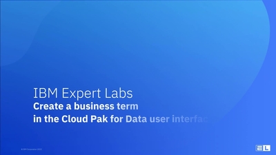 Lab 4: Create a business term in the Cloud Pak for Data user interface ...