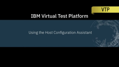 IBM Virtual Test Platform; Using the Host Configuration Assistant - IBM ...