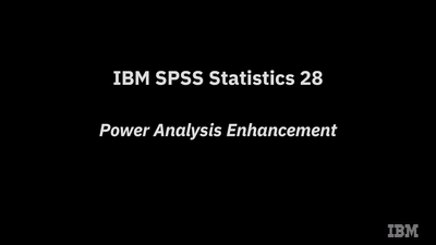 IBM SPSS Statistics 28 Power Analysis Enhancement - IBM Mediacenter