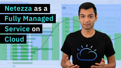 Netezza as a Fully Managed Service on Cloud - IBM Mediacenter
