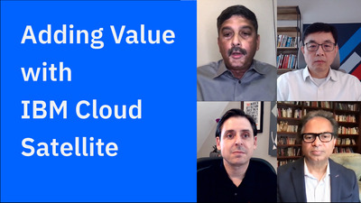 Adding Value with IBM Cloud Satellite - IBM MediaCenter