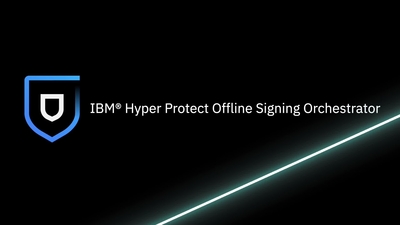 IBM Hyper Protect Offline Signing Orchestrator demonstration - IBM ...