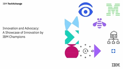 Innovation and Advocacy - New Work by IBM Champions - IBM Mediacenter