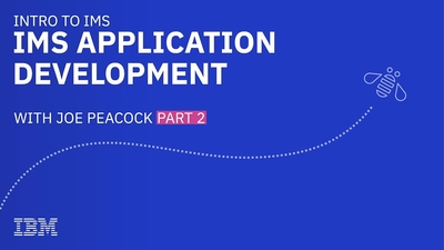 Introduction to IMS Application Development, Part 2 - IBM Mediacenter