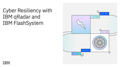 Cyber Resiliency with IBM qRadar and IBM FlashSystem (Safeguarded Copy ...