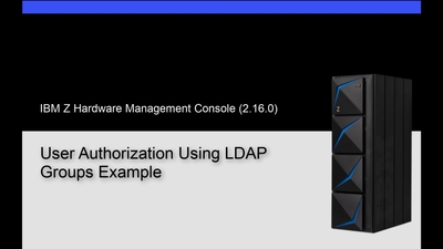 IBM Z Hardware Management Console – LDAP Groups Overview - IBM Mediacenter