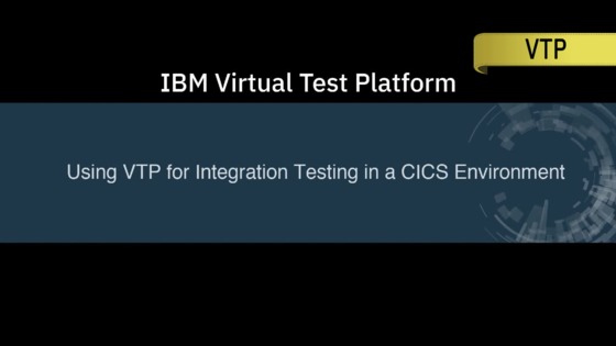 Using IBM Virtual Test Platform for Integration Testing in a CICS ...
