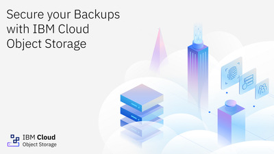 Protect, Store, Restore: Backup to IBM Cloud Object Storage Made Simple ...