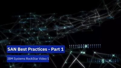 SAN Best Practices Part 1 - IBM Mediacenter